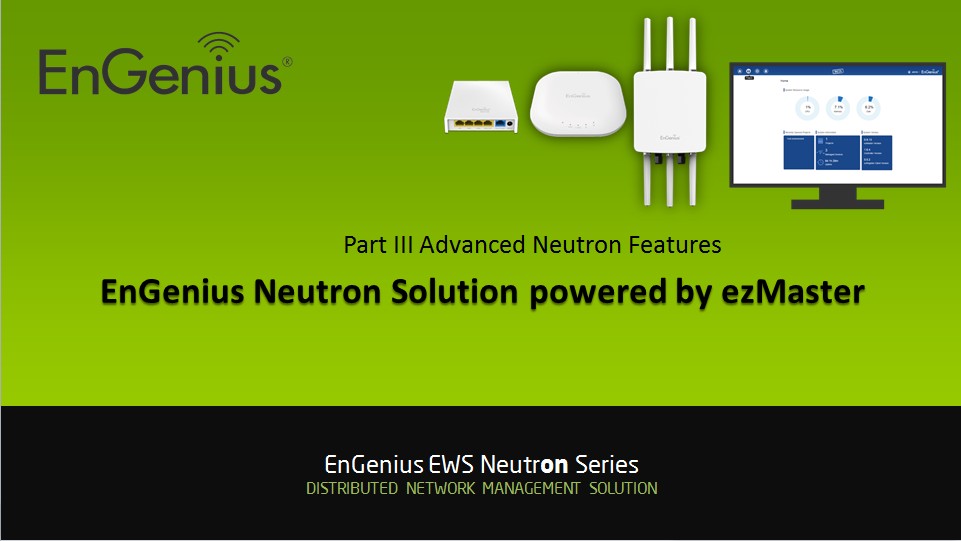 11 EnGenius Advanced Neutron features | EnGenius Networks Taiwan