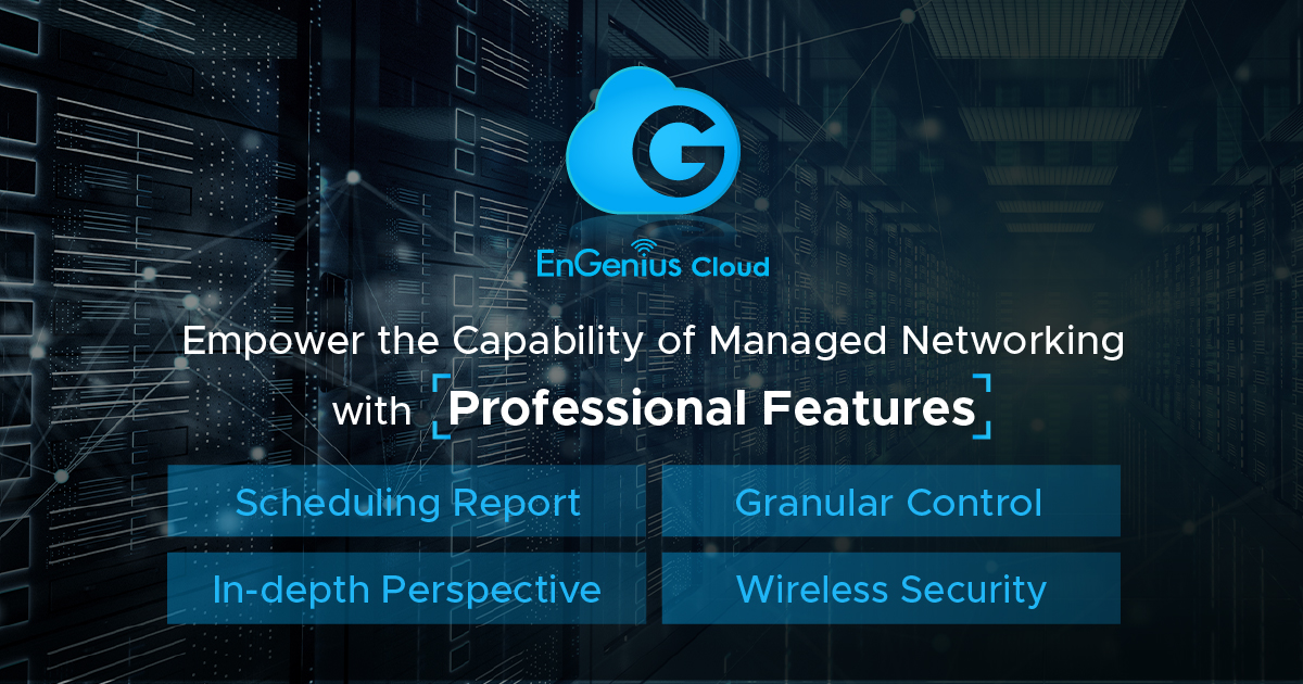 EnGenius Cloud專業版功能介紹 | EnGenius台灣 - 恩碩科技